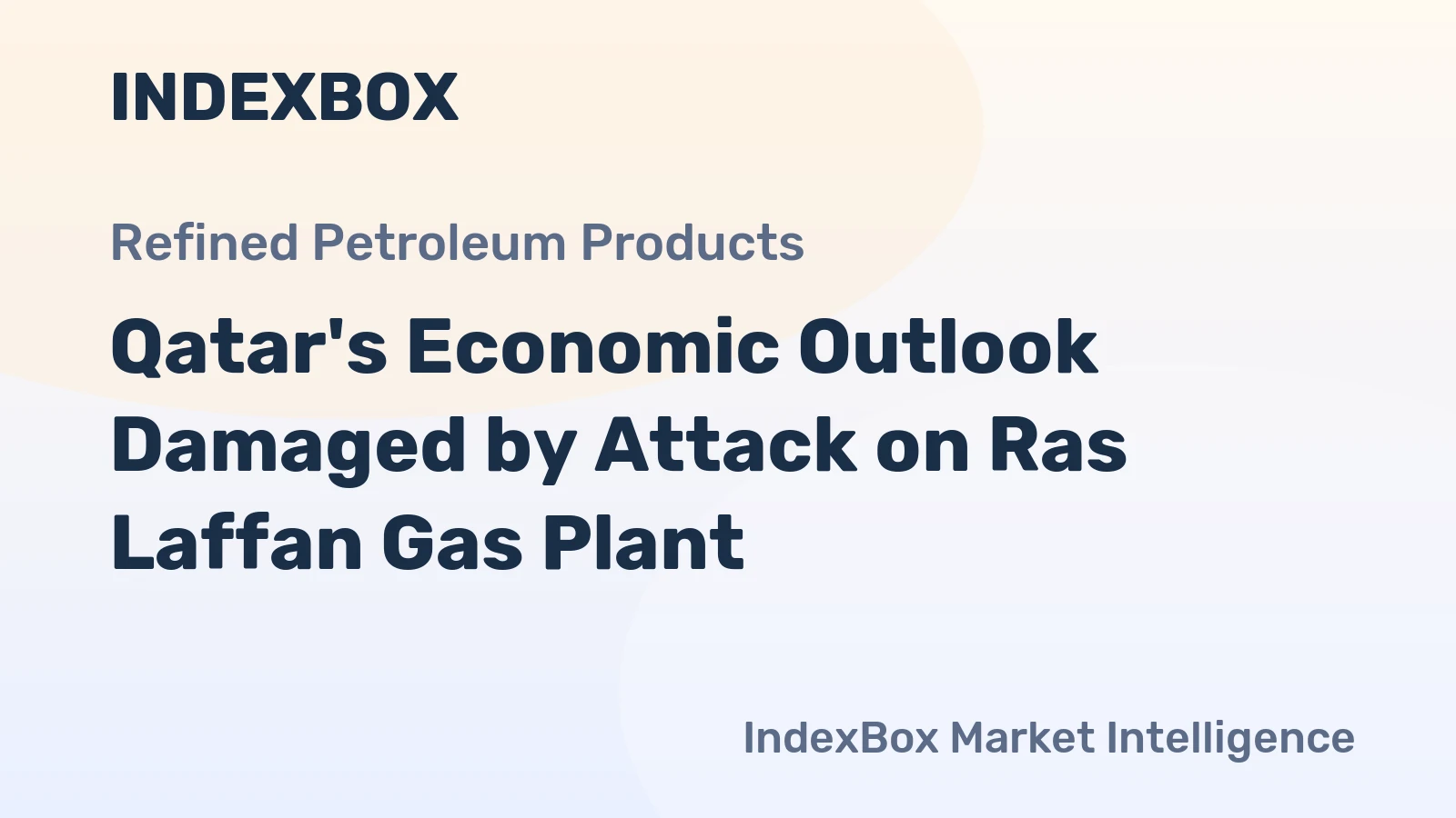 Qatar's Economic Outlook Damaged by Attack on Ras Laffan Gas Plant