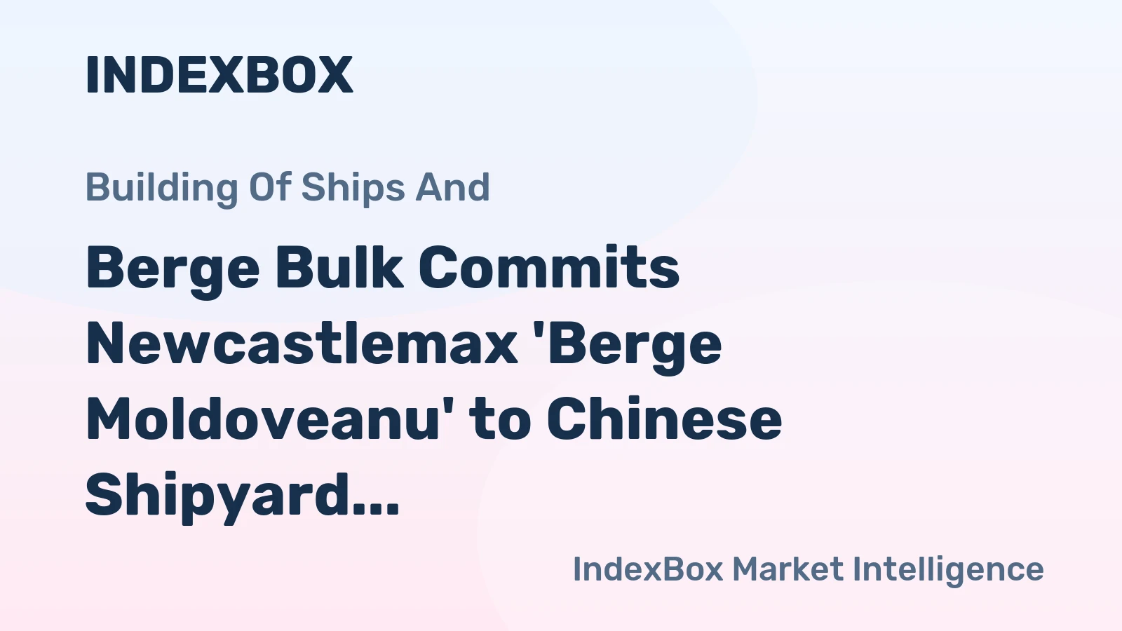 Berge Bulk Commits Newcastlemax 'Berge Moldoveanu' to Chinese Shipyard