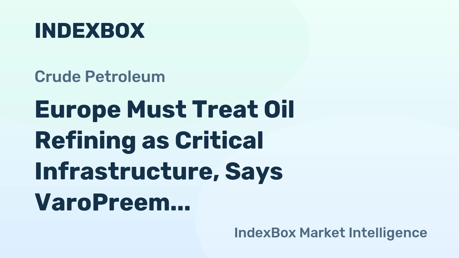 Europe Must Treat Oil Refining as Critical Infrastructure, Says VaroPreem CEO