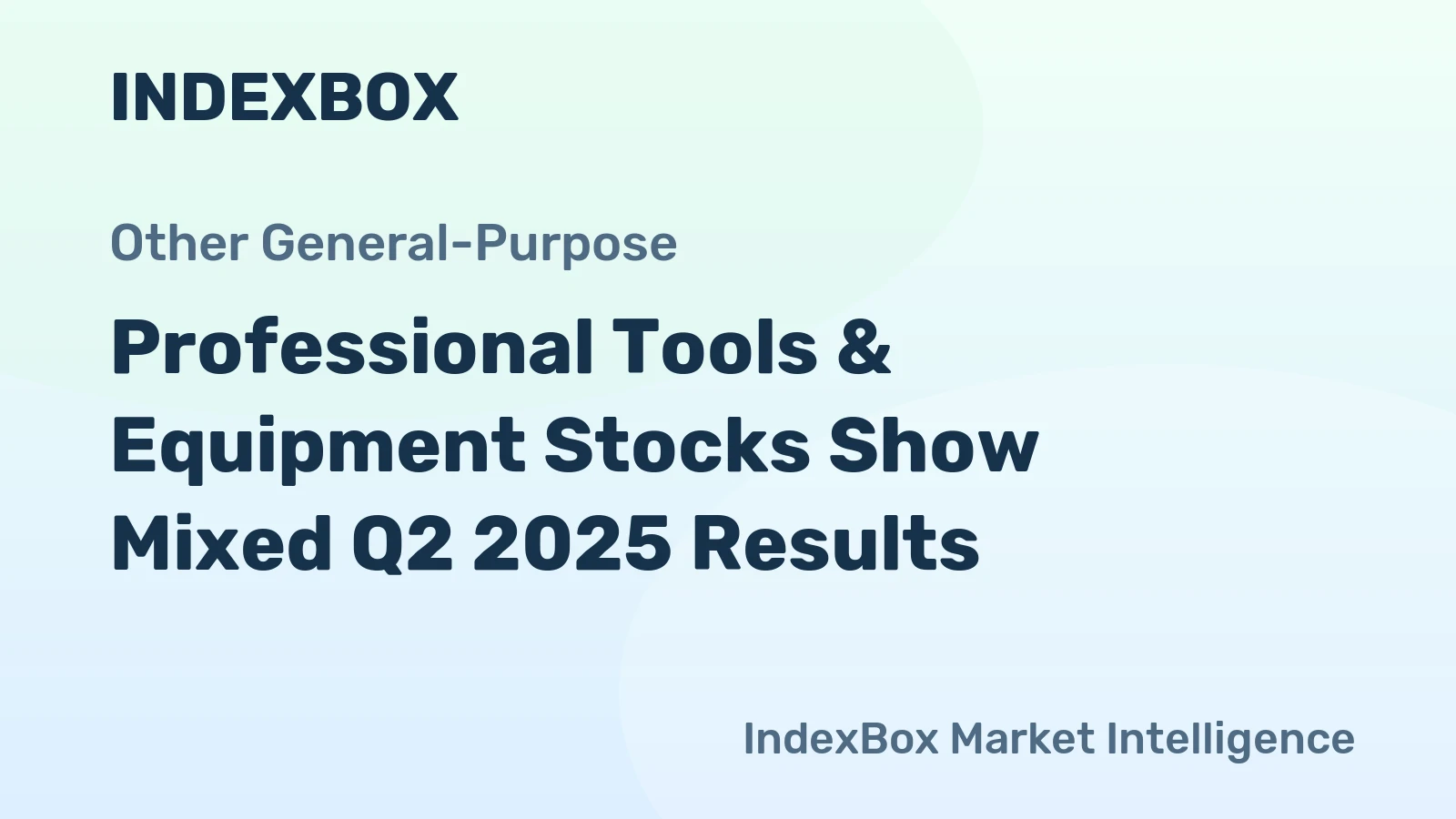 Professional Tools & Equipment Stocks Show Mixed Q2 2025 Results
