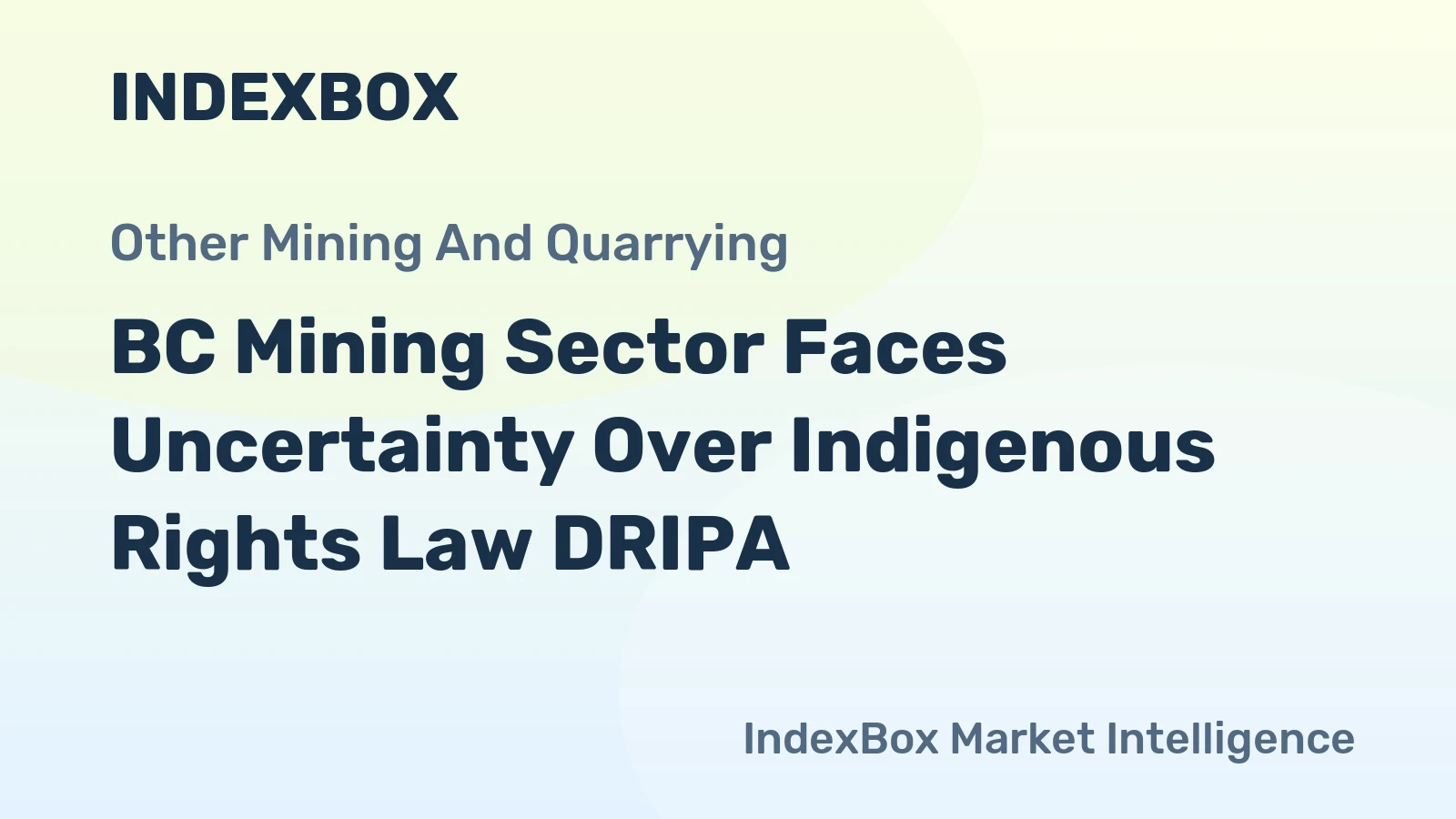 BC Mining Sector Faces Uncertainty Over Indigenous Rights Law DRIPA