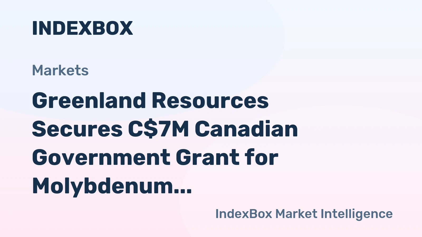 Greenland Resources Secures C$7M Canadian Government Grant for Molybdenum Project
