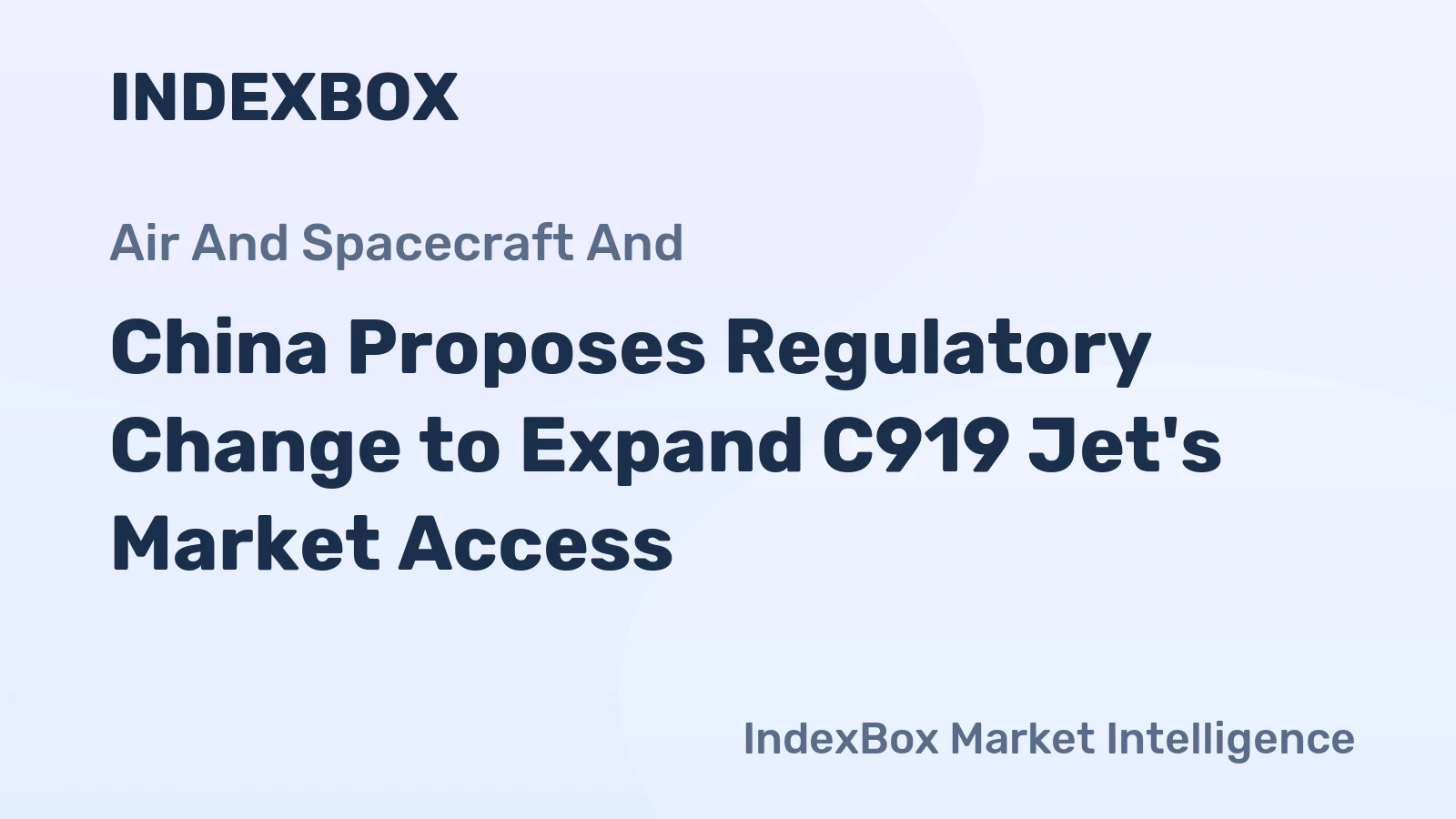 China Proposes Regulatory Change to Expand C919 Jet's Market Access