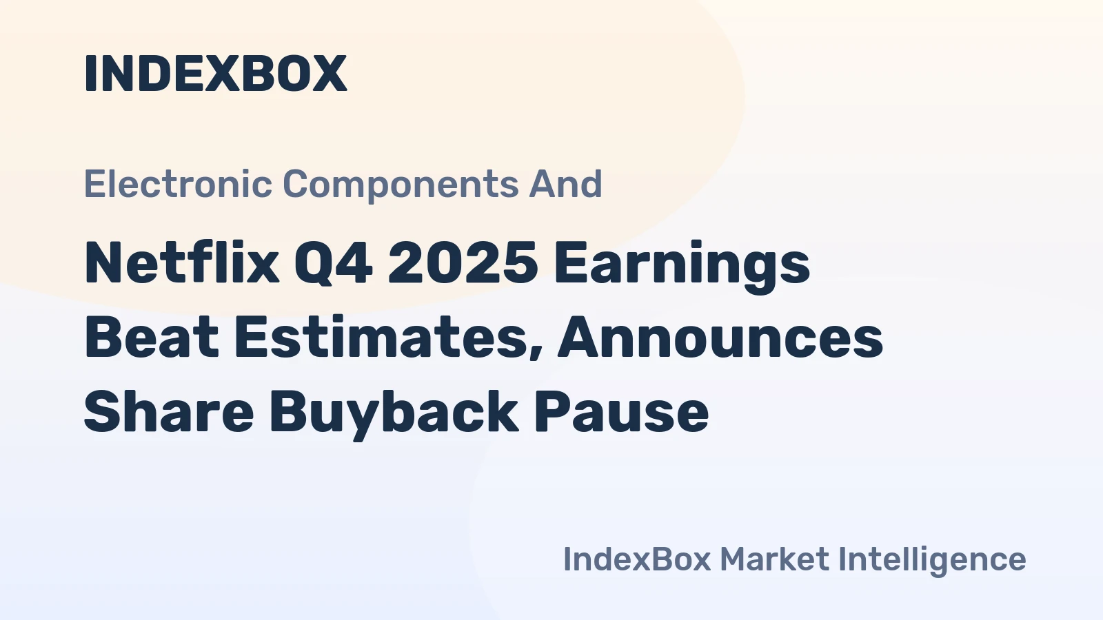 Netflix Q4 2025 Earnings Beat Estimates, Announces Share Buyback Pause