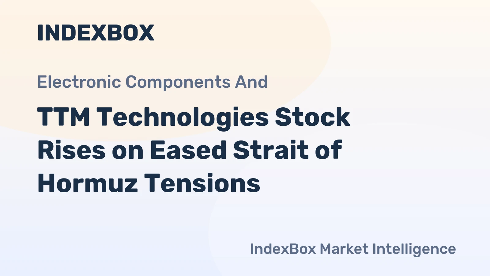 TTM Technologies Stock Rises on Eased Strait of Hormuz Tensions
