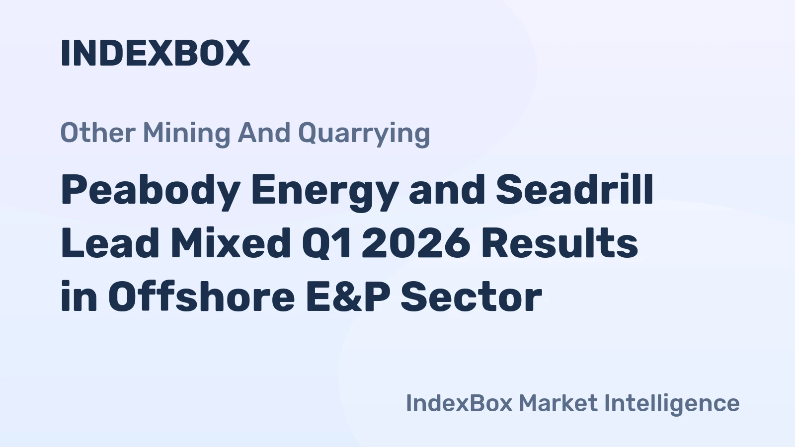 Peabody Energy and Seadrill Lead Mixed Q1 2026 Results in Offshore E&P Sector