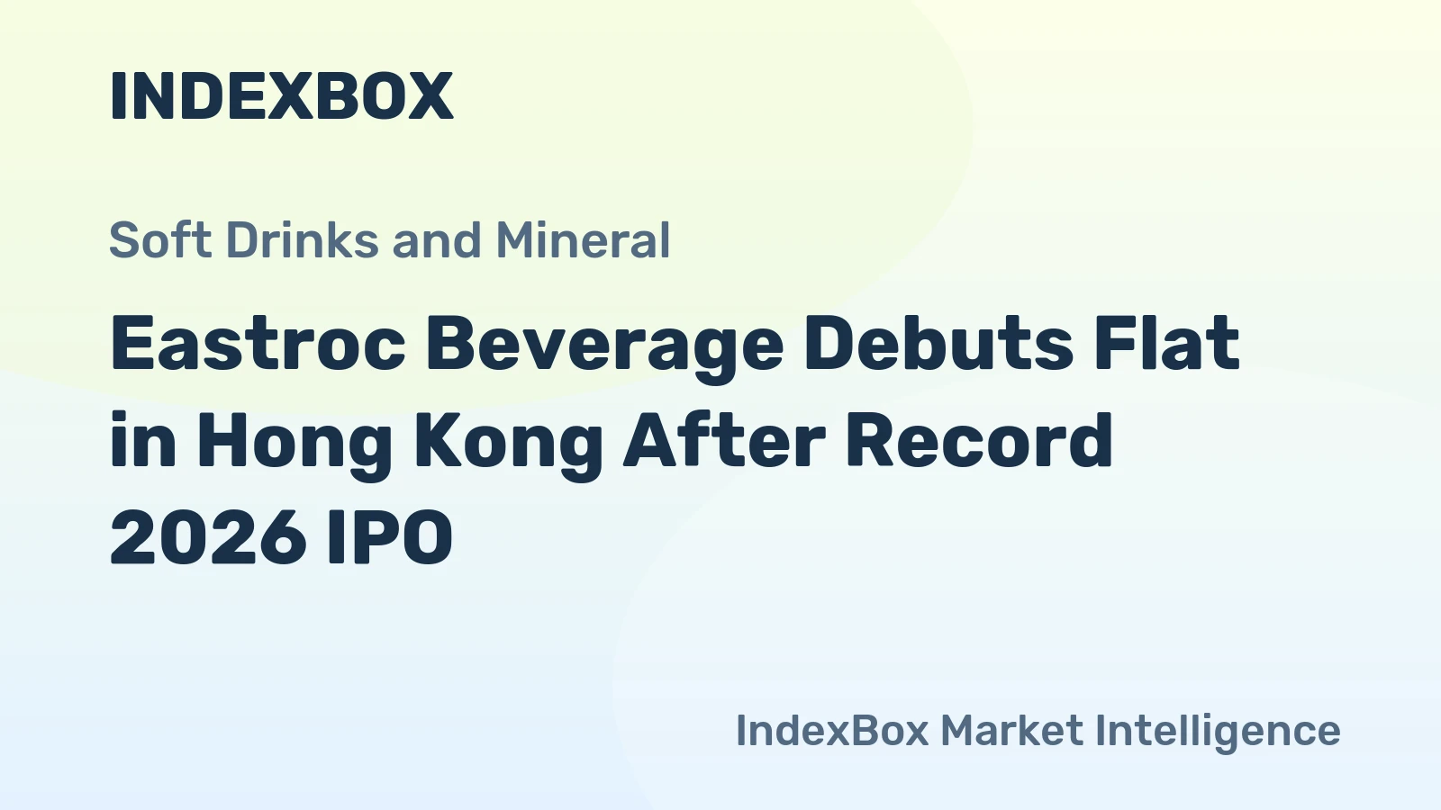 Eastroc Beverage Debuts Flat in Hong Kong After Record 2026 IPO
