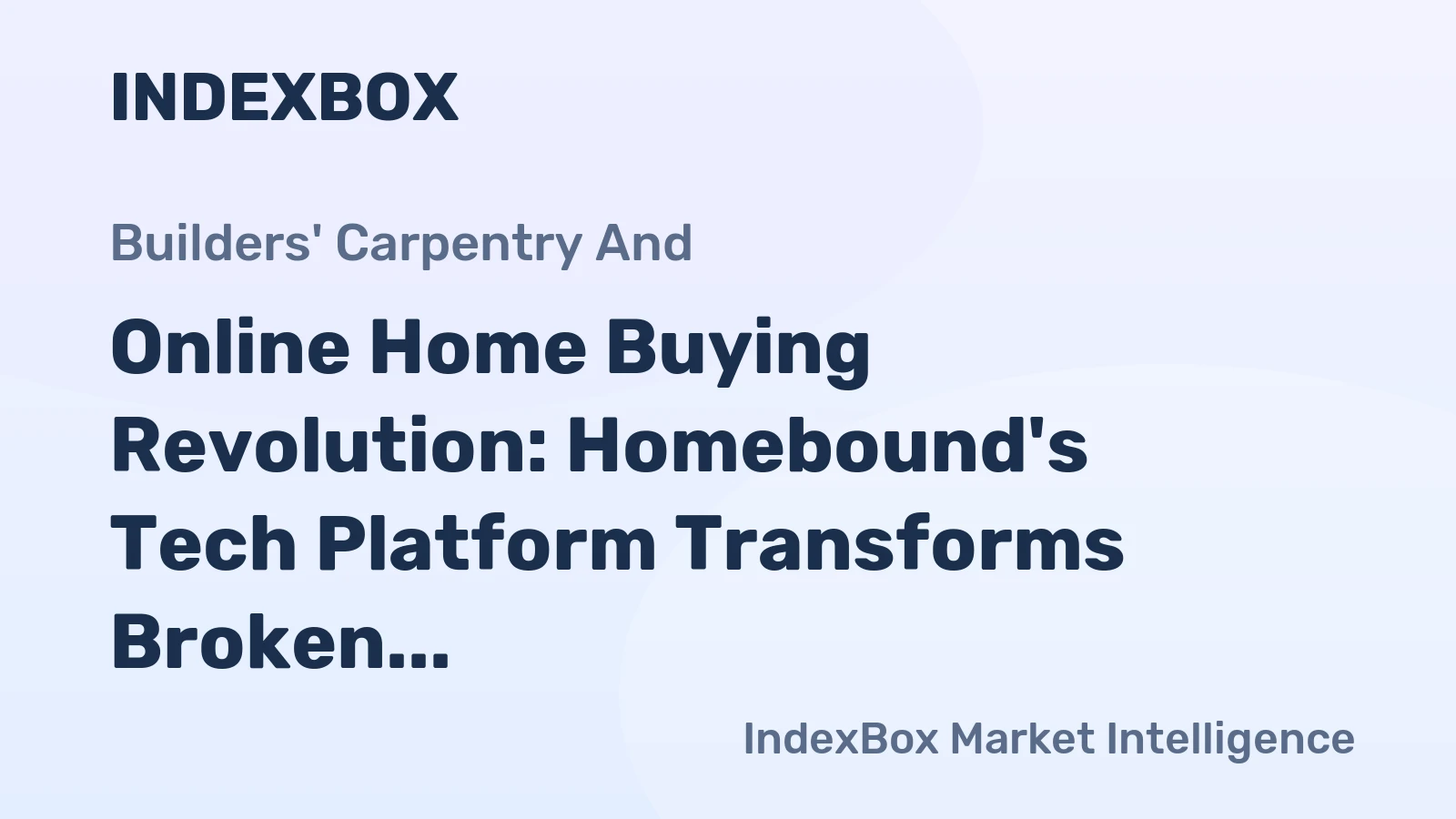 Online Home Buying Revolution: Homebound's Tech Platform Transforms Broken Industry