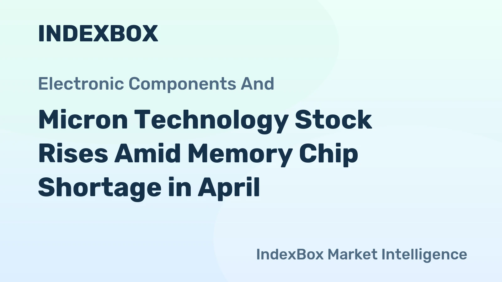 Micron Technology Stock Rises Amid Memory Chip Shortage in April