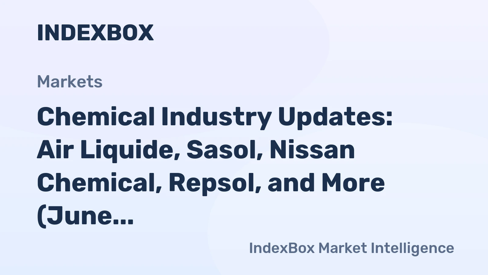Chemical Industry Updates: Air Liquide, Sasol, Nissan Chemical, Repsol, and More (June 2026)