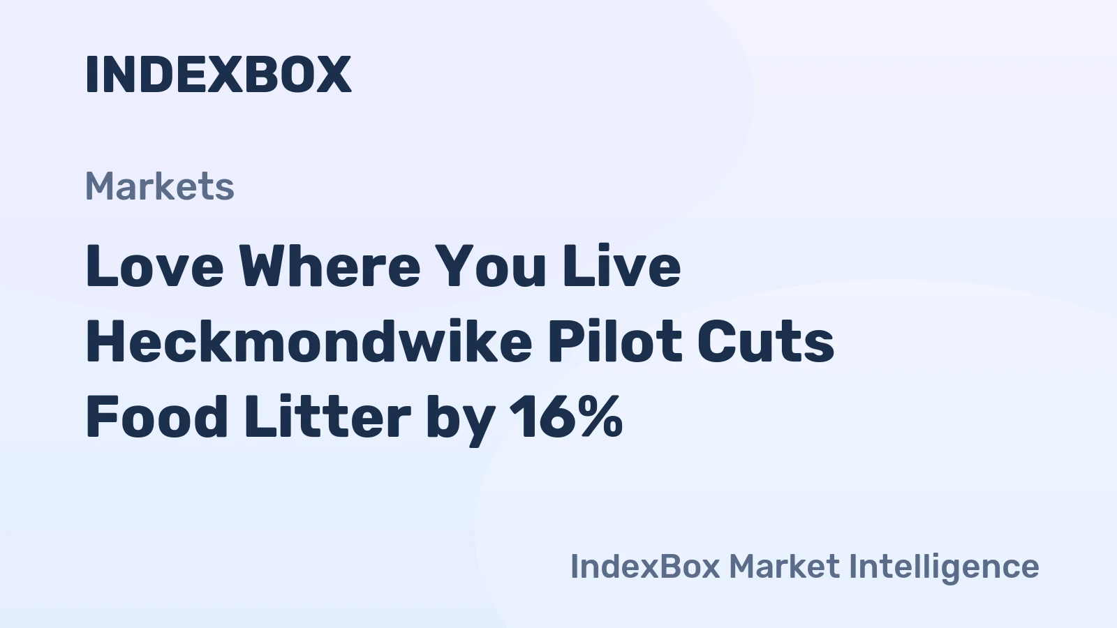 Love Where You Live Heckmondwike Pilot Cuts Food Litter by 16%