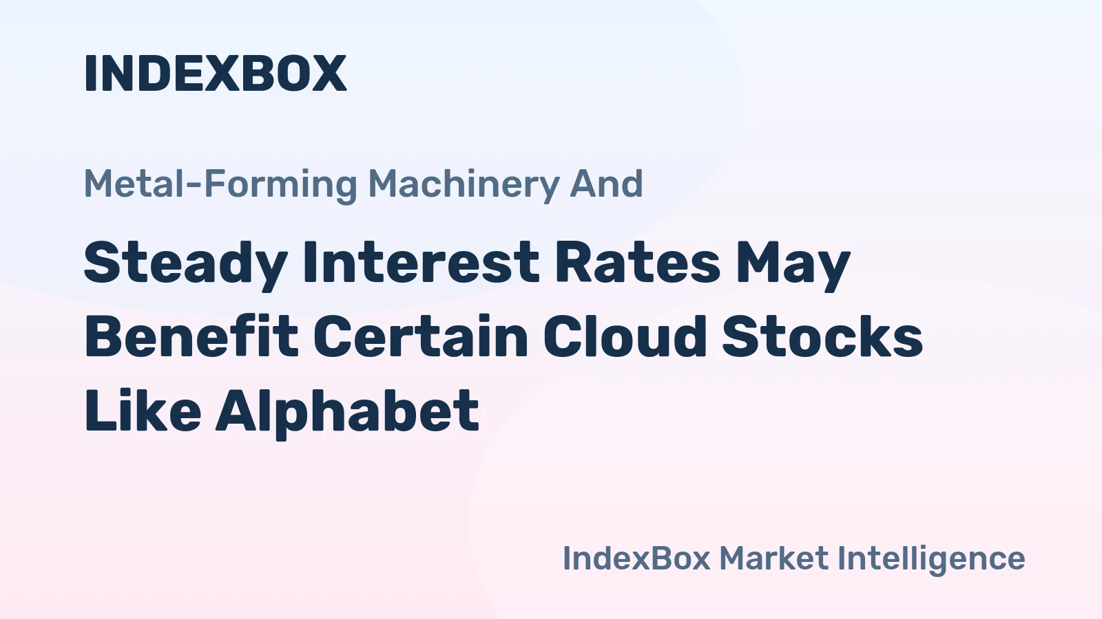 Steady Interest Rates May Benefit Certain Cloud Stocks Like Alphabet