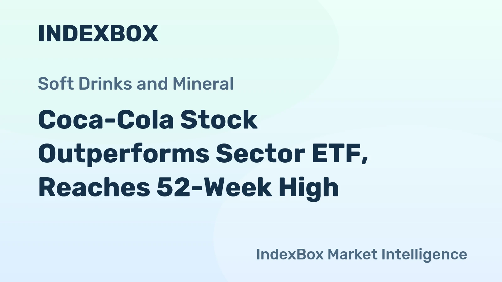 Coca-Cola Stock Outperforms Sector ETF, Reaches 52-Week High