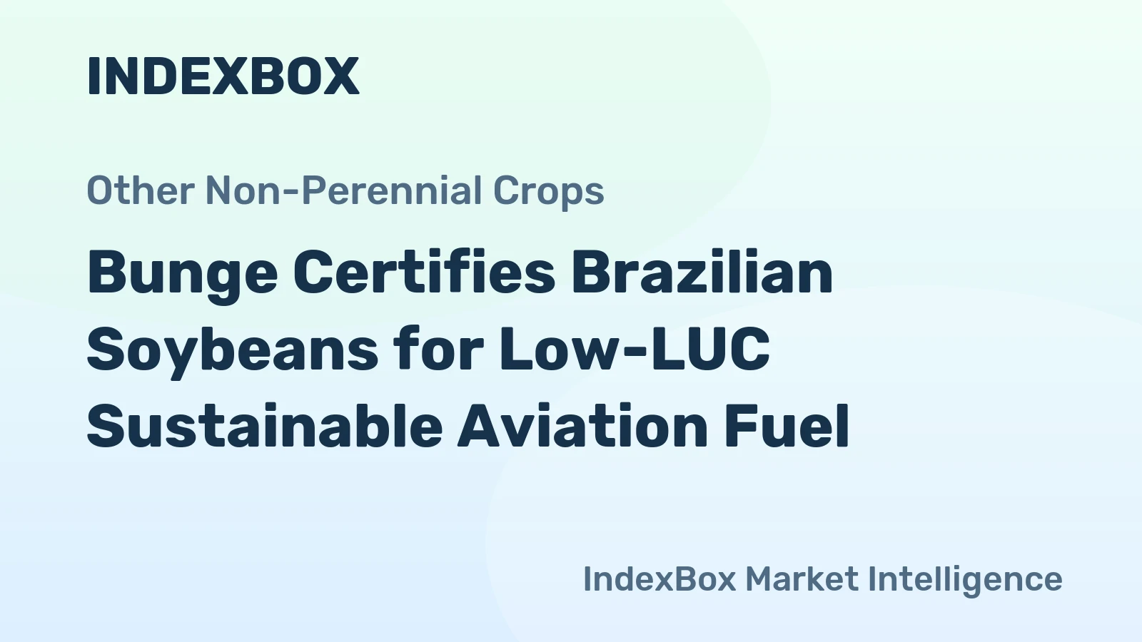 Bunge Certifies Brazilian Soybeans for Low-LUC Sustainable Aviation Fuel