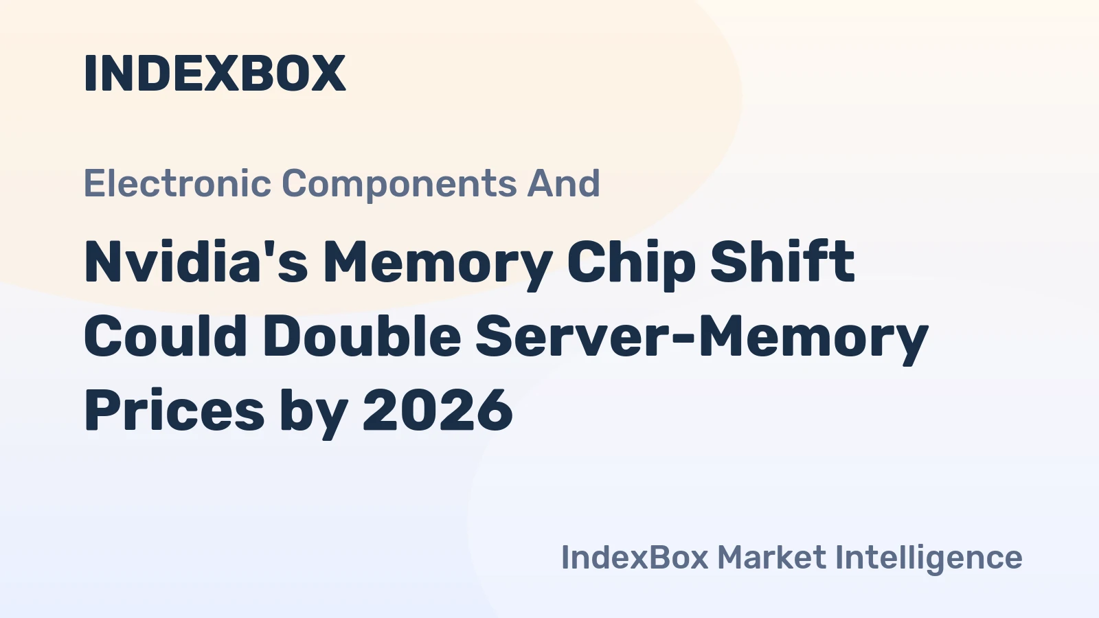 Nvidia's Memory Chip Shift Could Double Server-Memory Prices by 2026
