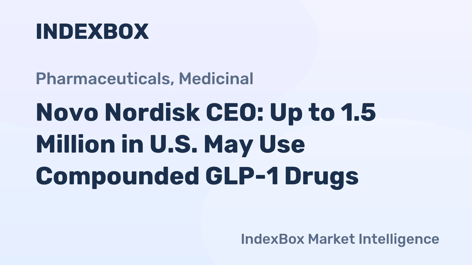 Novo Nordisk CEO: Up to 1.5 Million in U.S. May Use Compounded GLP-1 Drugs