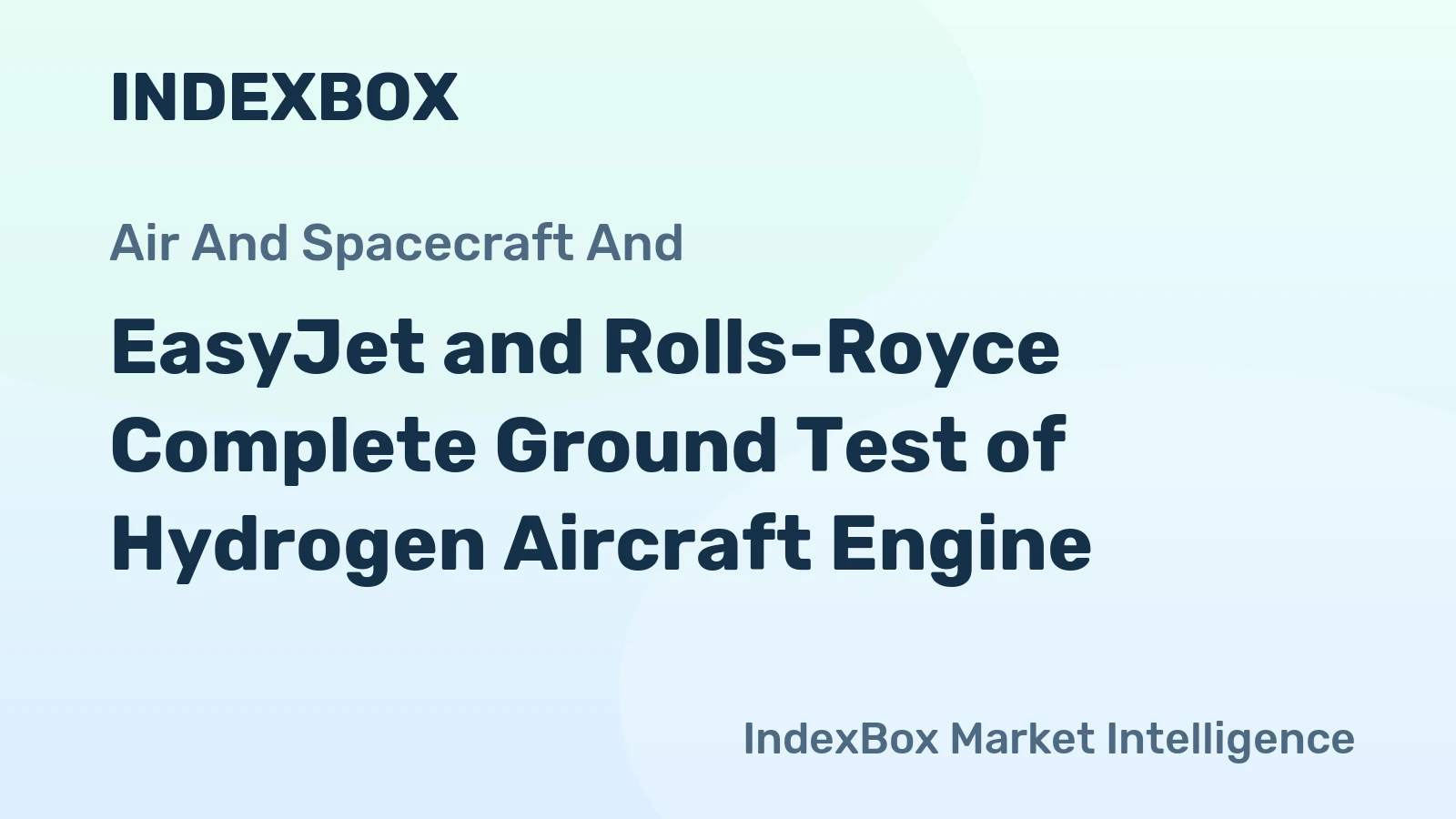 EasyJet and Rolls-Royce Complete Ground Test of Hydrogen Aircraft Engine