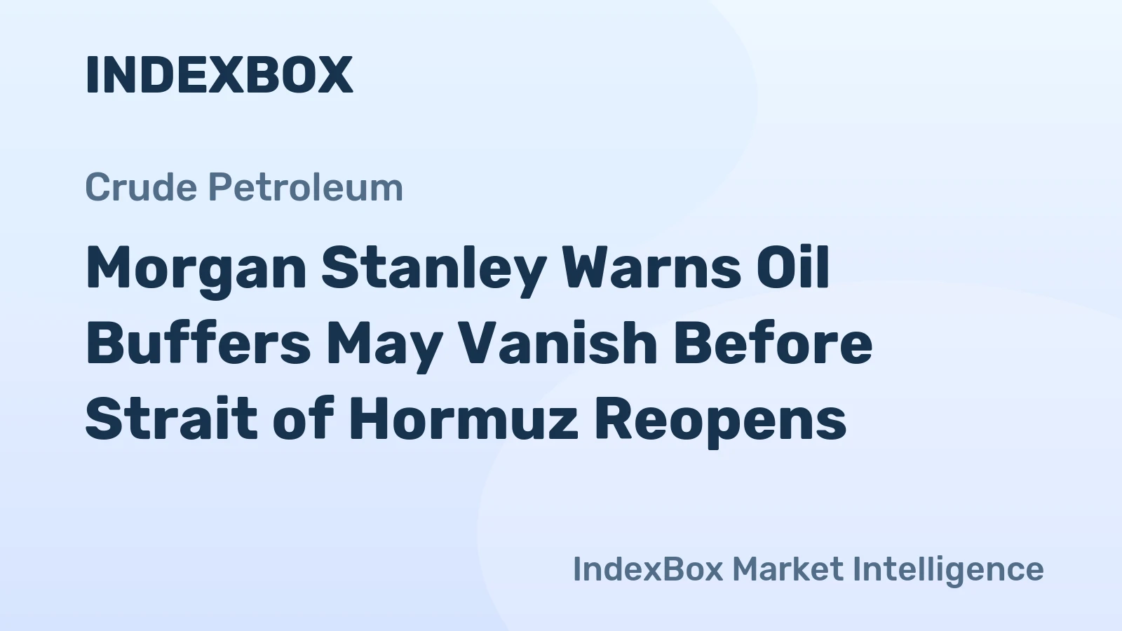 Morgan Stanley Warns Oil Buffers May Vanish Before Strait of Hormuz Reopens