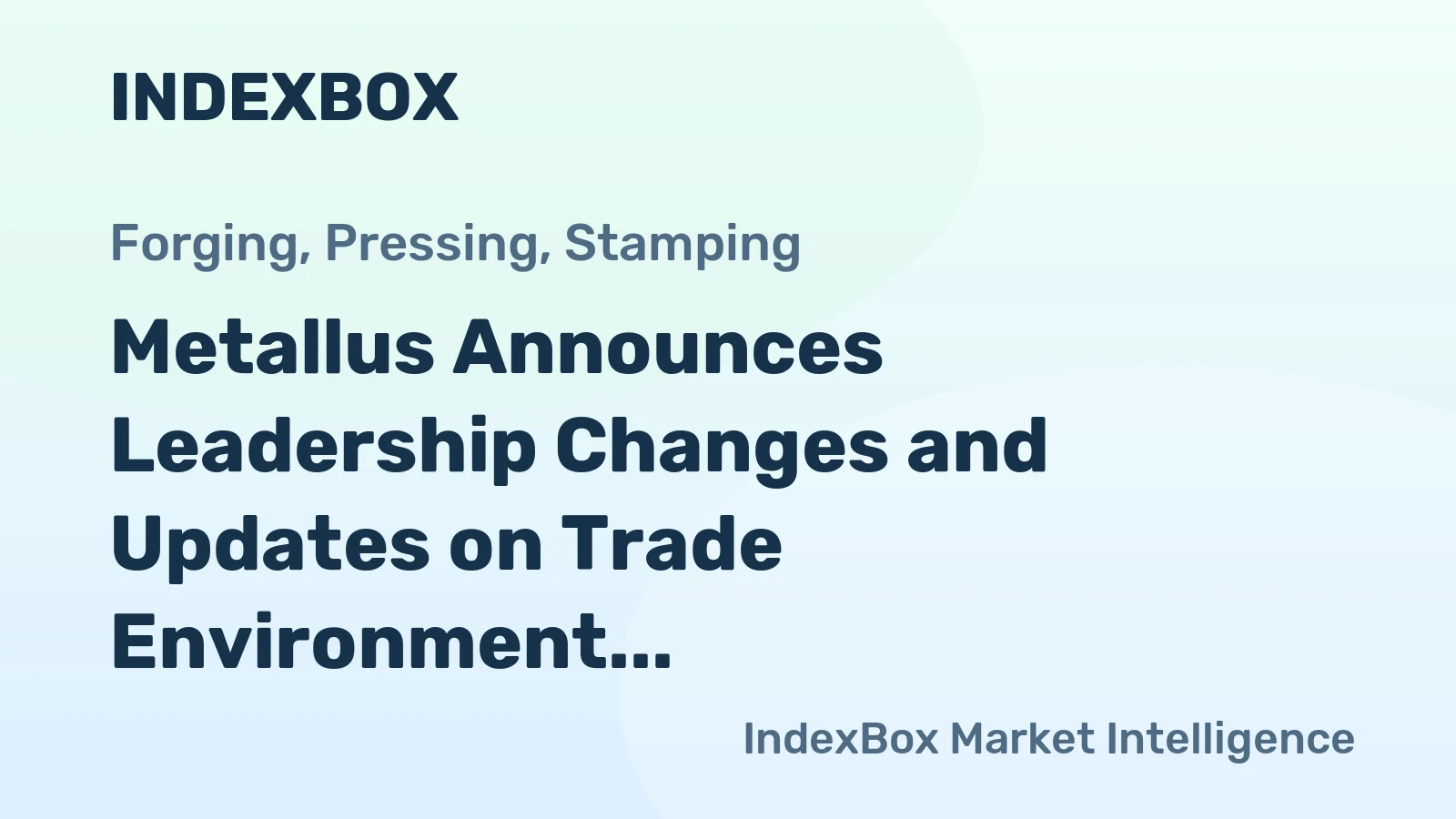 Metallus Announces Leadership Changes and Updates on Trade Environment