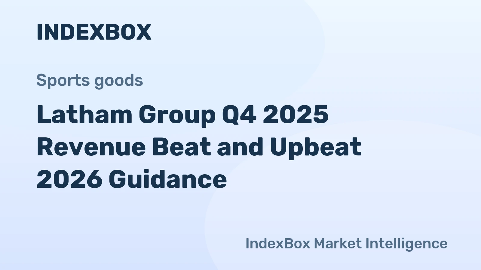 Latham Group Q4 2025 Revenue Beat and Upbeat 2026 Guidance