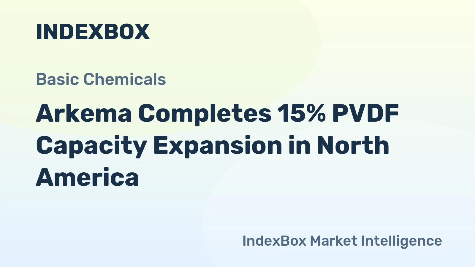 Arkema Completes 15% PVDF Capacity Expansion in North America