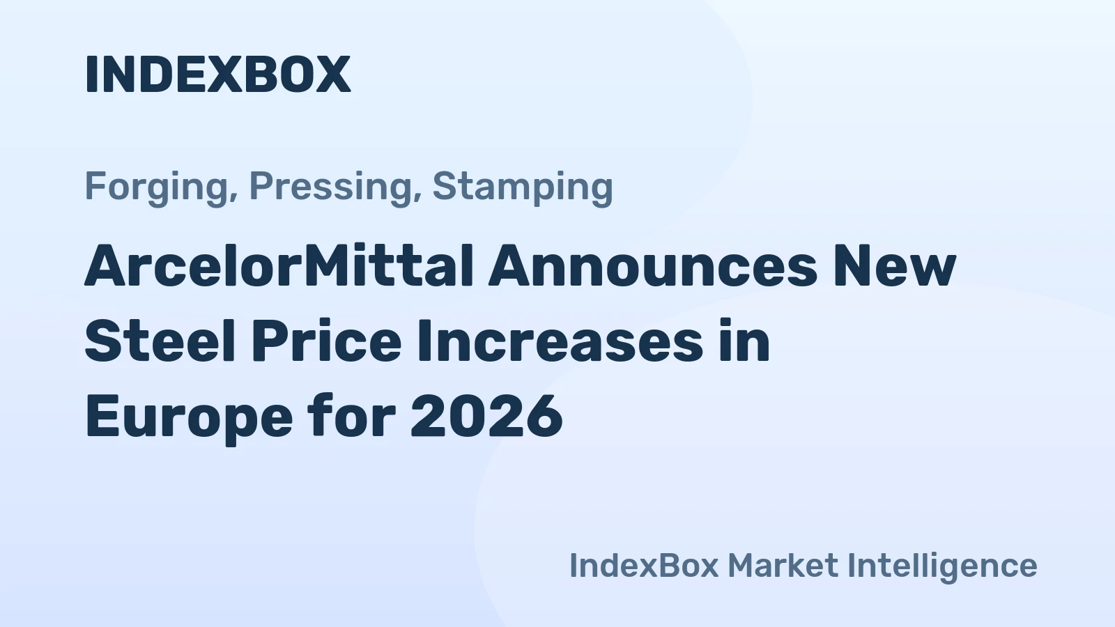 ArcelorMittal Announces New Steel Price Increases in Europe for 2026