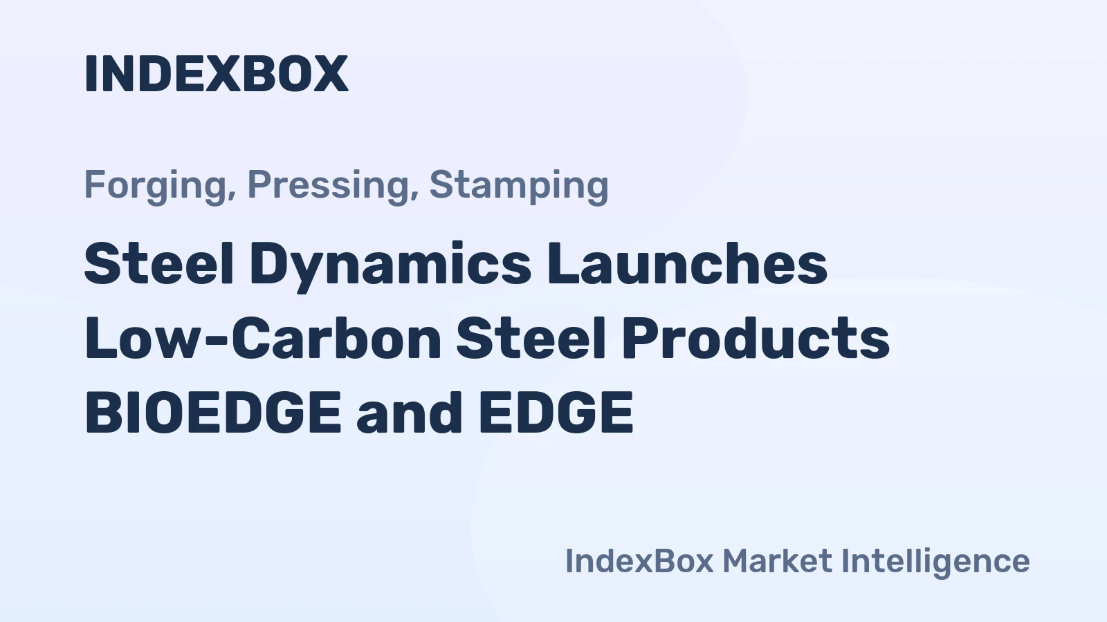 Steel Dynamics Launches Low-Carbon Steel Products BIOEDGE and EDGE