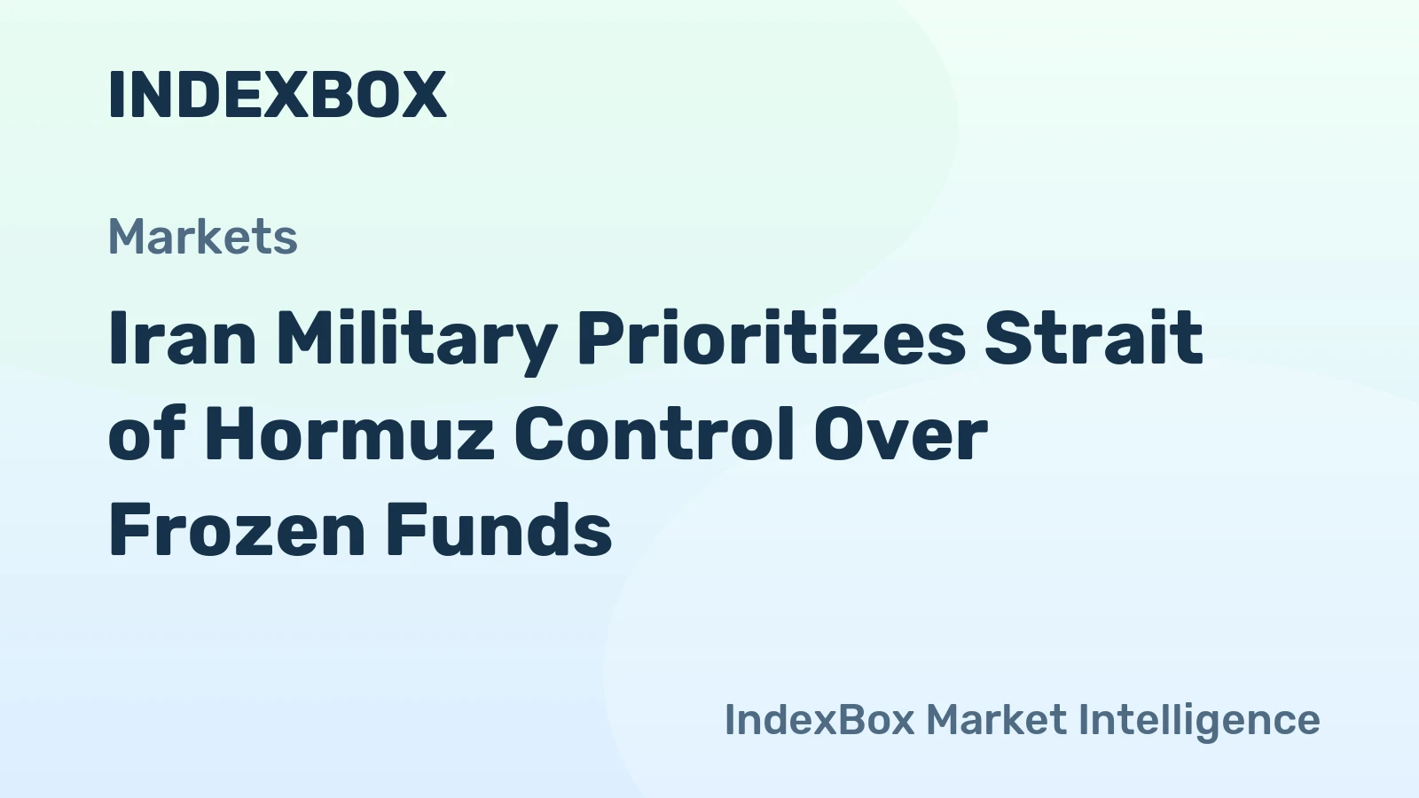 Iran Military Prioritizes Strait of Hormuz Control Over Frozen Funds