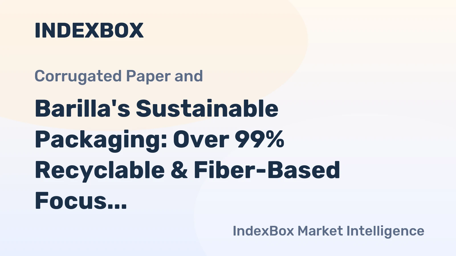 Barilla's Sustainable Packaging: Over 99% Recyclable & Fiber-Based Focus