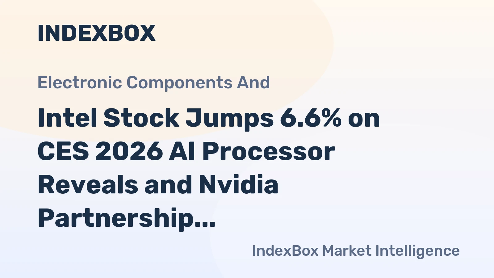 Intel Stock Jumps 6.6% on CES 2026 AI Processor Reveals and Nvidia Partnership