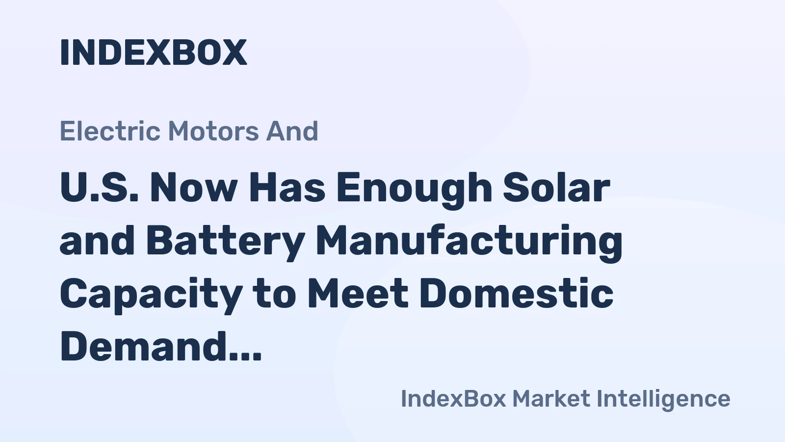 U.S. Now Has Enough Solar and Battery Manufacturing Capacity to Meet Domestic Demand, ACP Report Says