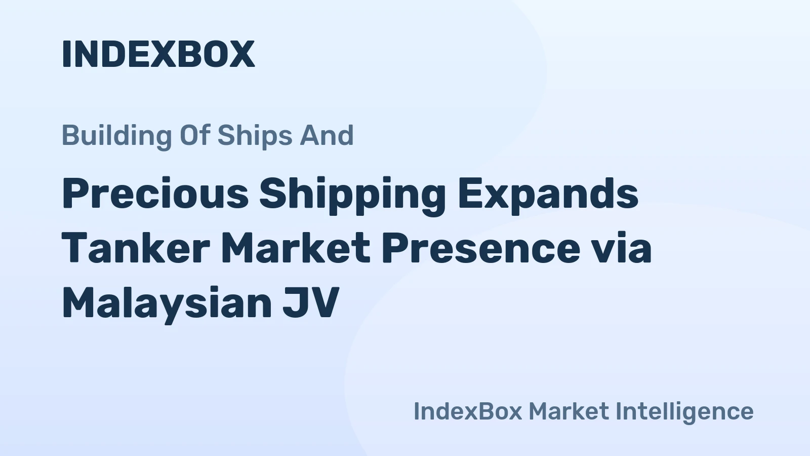Precious Shipping Expands Tanker Market Presence via Malaysian JV