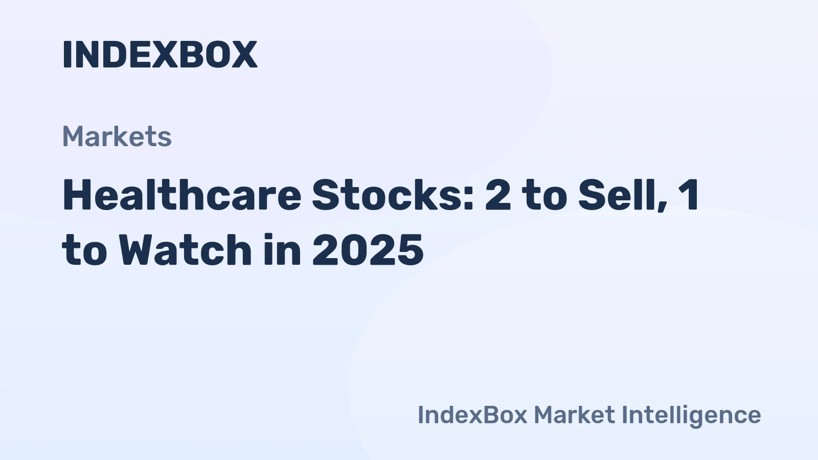 Healthcare Stocks: 2 to Sell, 1 to Watch in 2025