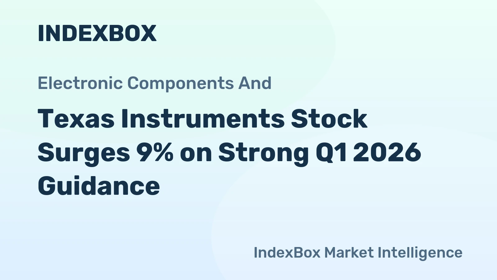 Texas Instruments Stock Surges 9% on Strong Q1 2026 Guidance