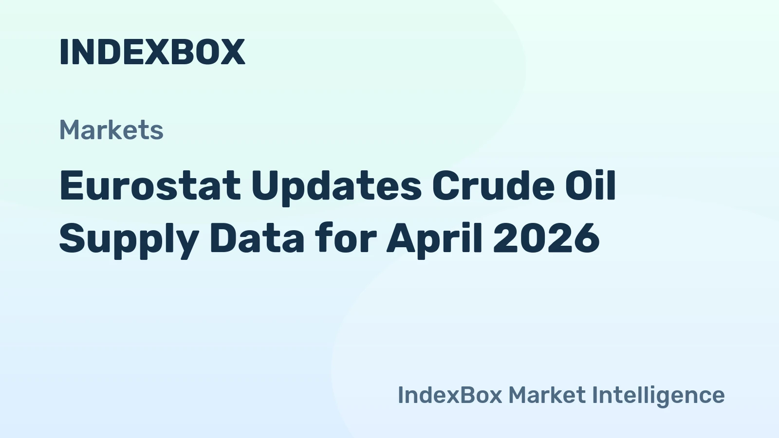 Eurostat Updates Crude Oil Supply Data for April 2026