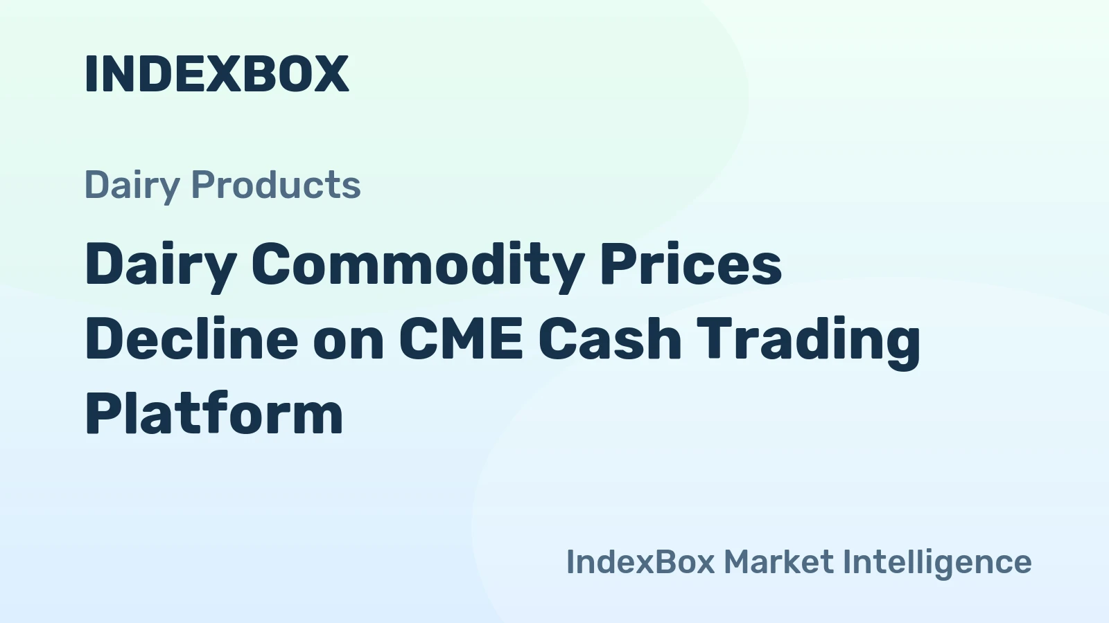 Dairy Commodity Prices Decline on CME Cash Trading Platform