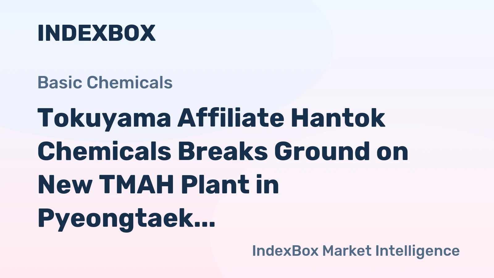 Tokuyama Affiliate Hantok Chemicals Breaks Ground on New TMAH Plant in Pyeongtaek