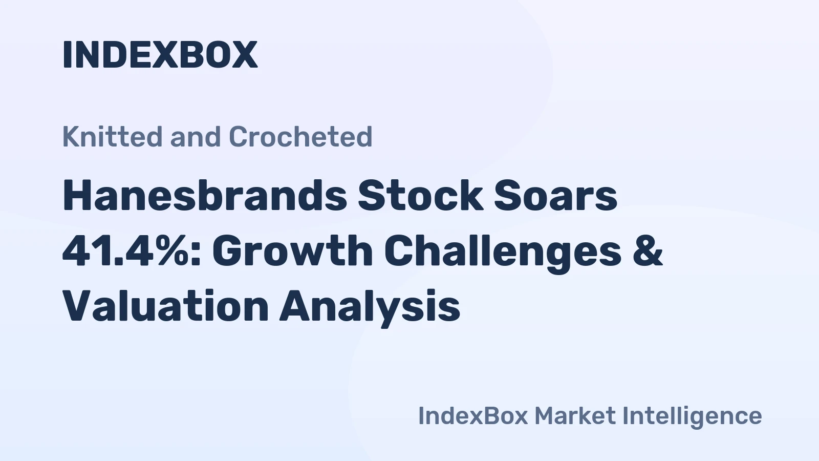 Hanesbrands Stock Soars 41.4%: Growth Challenges & Valuation Analysis