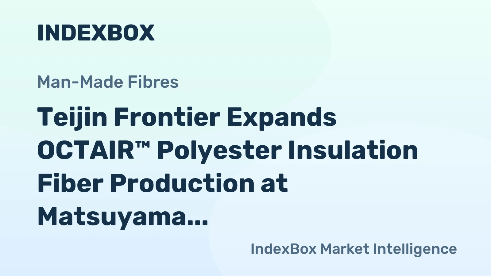 Teijin Frontier Expands OCTAIR™ Polyester Insulation Fiber Production at Matsuyama Plant
