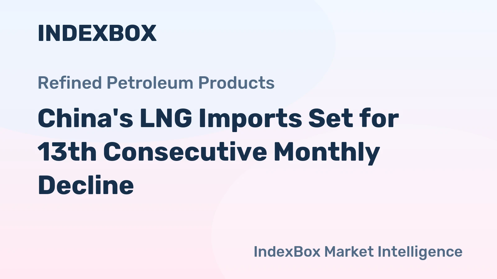 China's LNG Imports Set for 13th Consecutive Monthly Decline