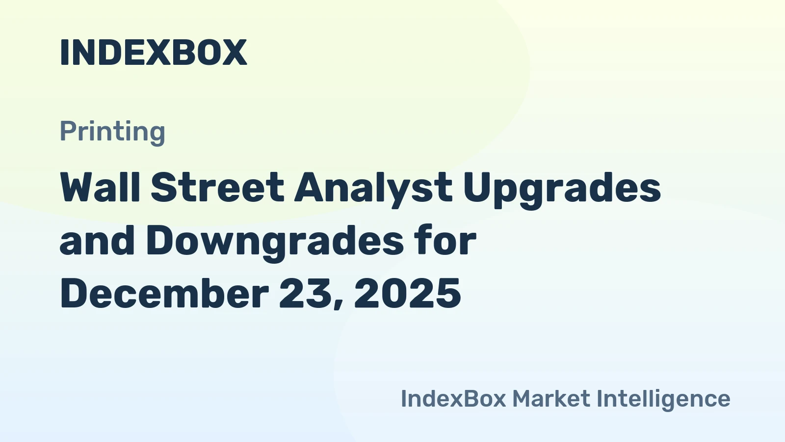 Wall Street Analyst Upgrades and Downgrades for December 23, 2025