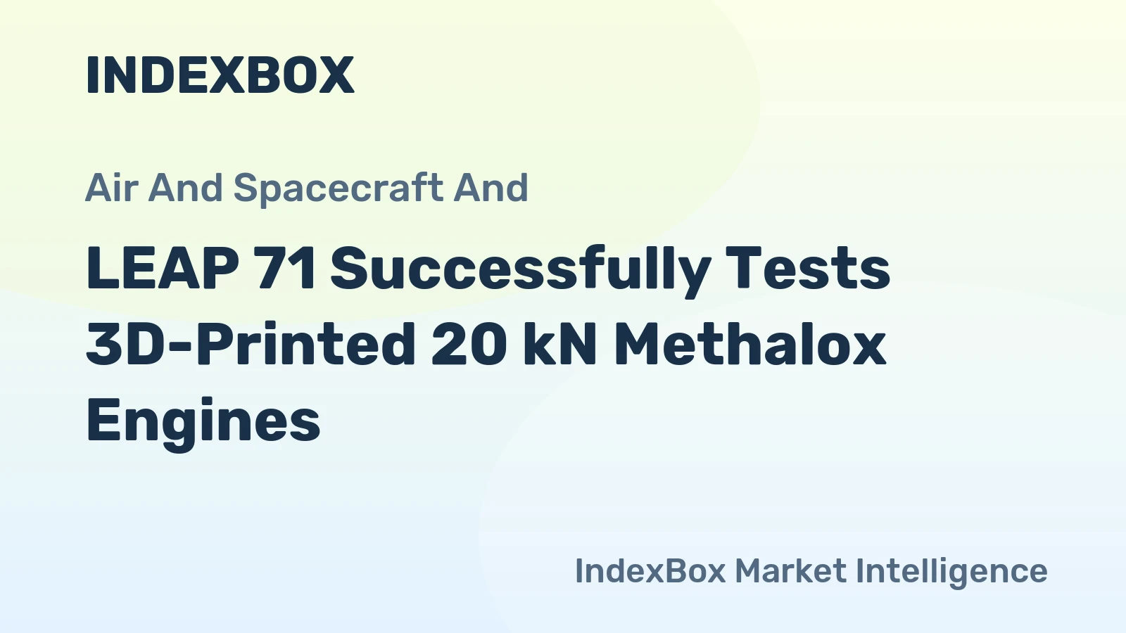 LEAP 71 Successfully Tests 3D-Printed 20 kN Methalox Engines