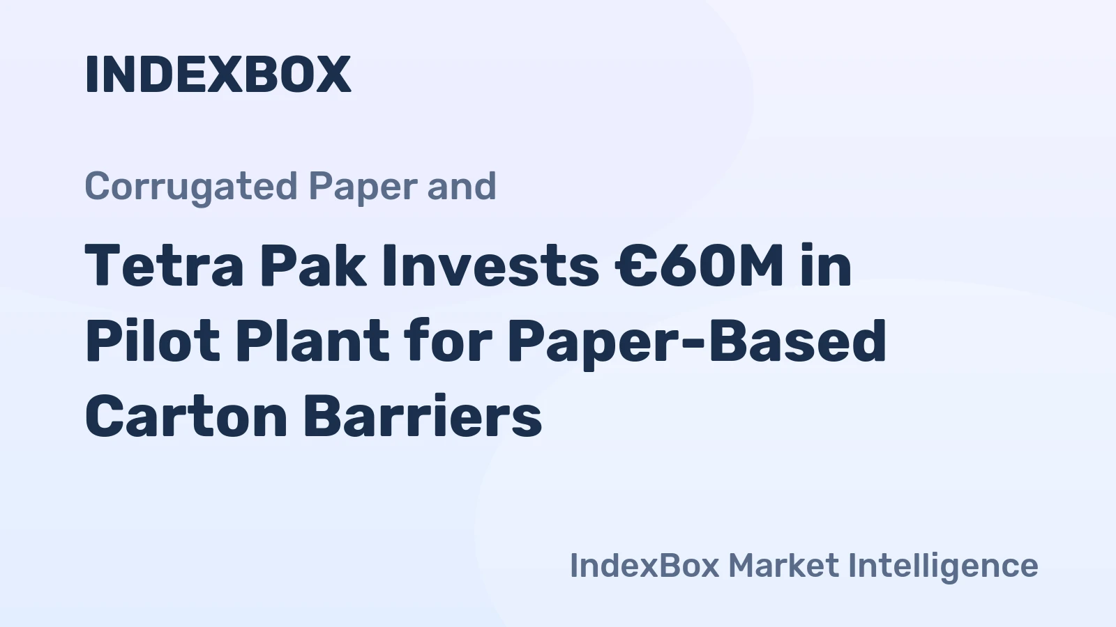 Tetra Pak Invests €60M in Pilot Plant for Paper-Based Carton Barriers
