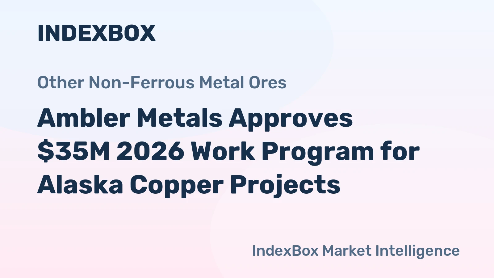 Ambler Metals Approves $35M 2026 Work Program for Alaska Copper Projects
