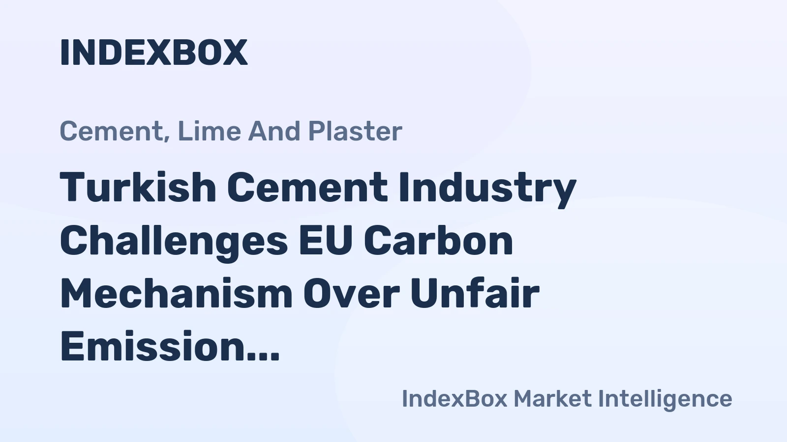 Turkish Cement Industry Challenges EU Carbon Mechanism Over Unfair Emission Values