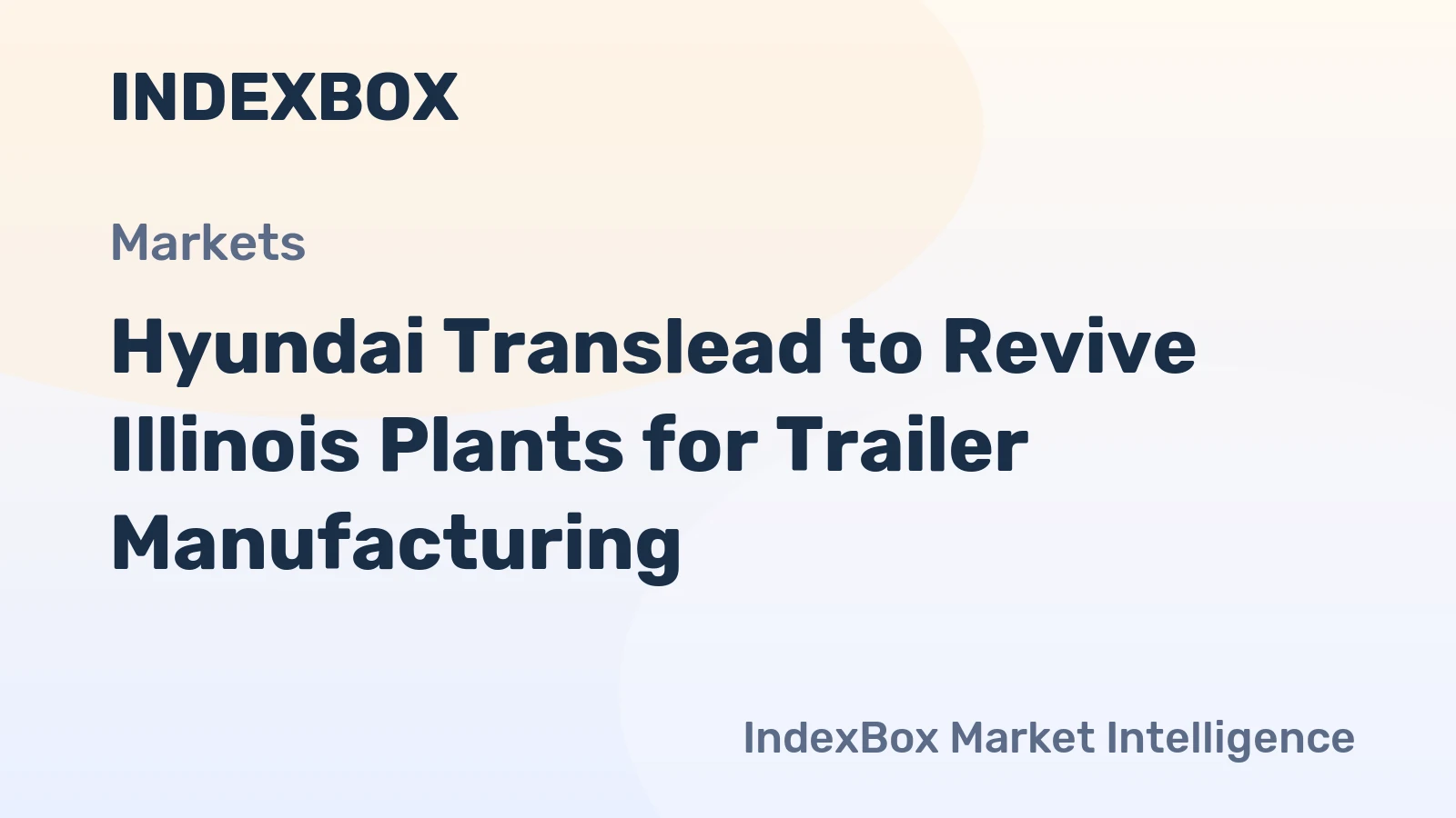 Hyundai Translead to Revive Illinois Plants for Trailer Manufacturing