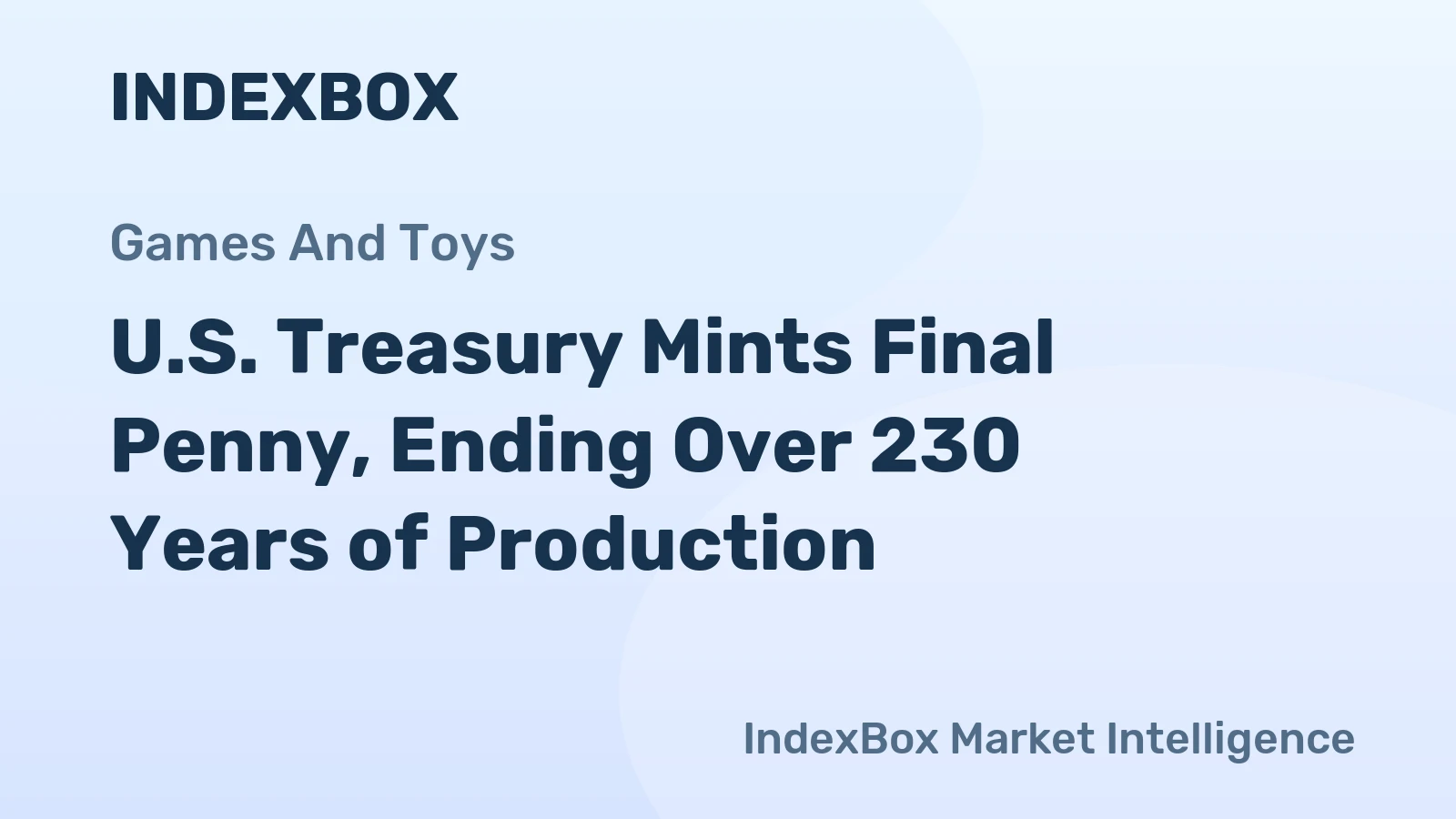 U.S. Treasury Mints Final Penny, Ending Over 230 Years of Production