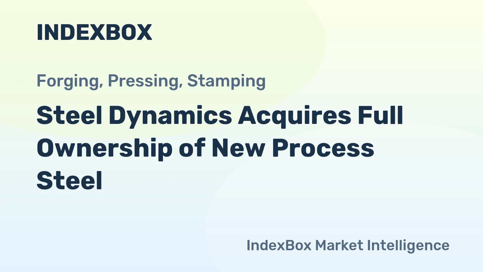 Steel Dynamics Acquires Full Ownership of New Process Steel