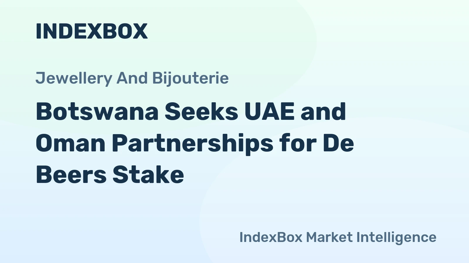 Botswana Seeks UAE and Oman Partnerships for De Beers Stake