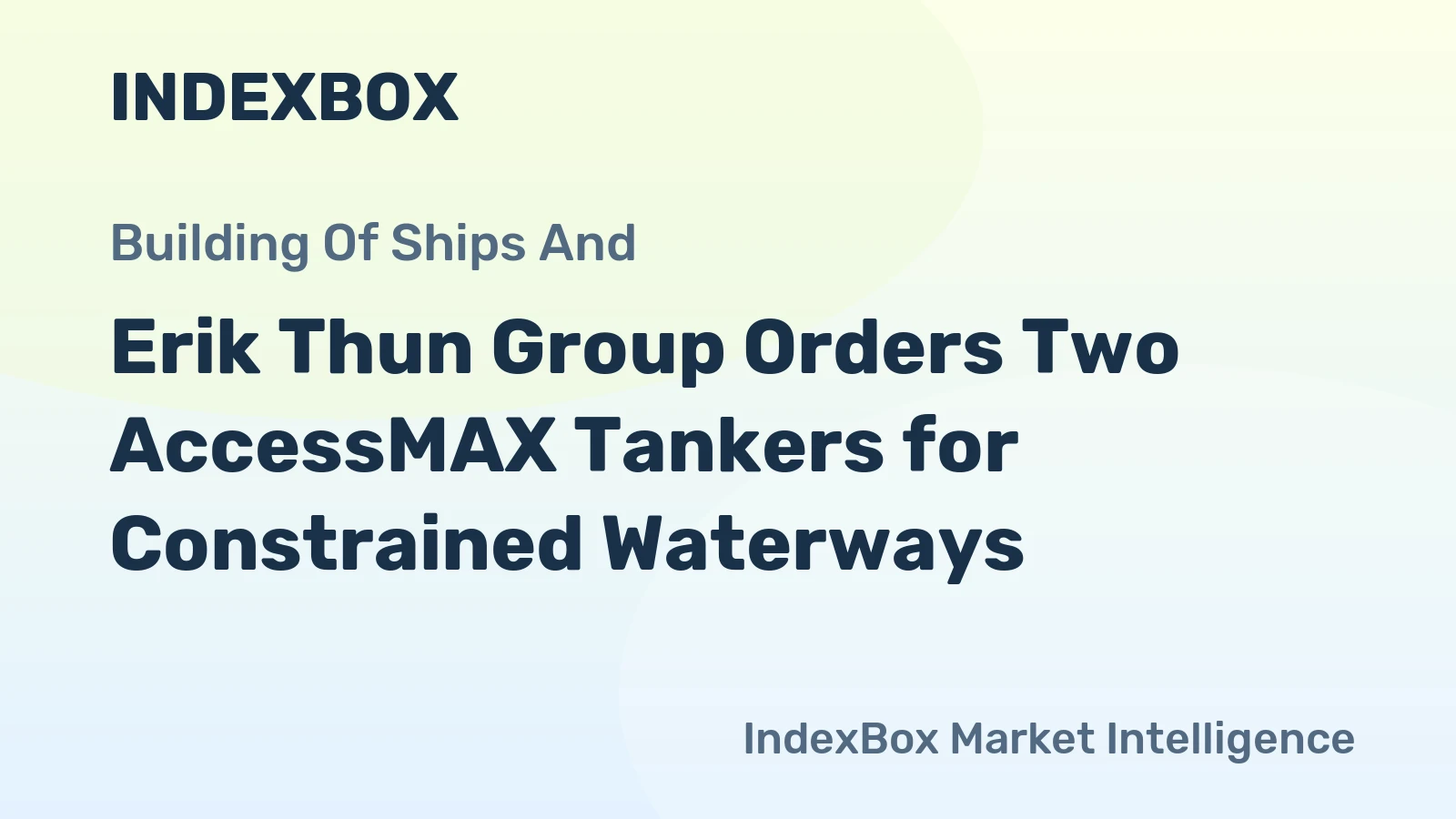 Erik Thun Group Orders Two AccessMAX Tankers for Constrained Waterways